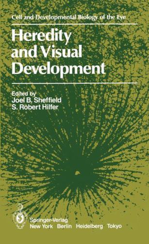 The Cell and Developmental Biology of the Eye Ser.: Heredity and Visual ...