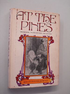 At The Pines: Swinburne and Watts-Dunton in Putney [Hardcover] Mollie ...