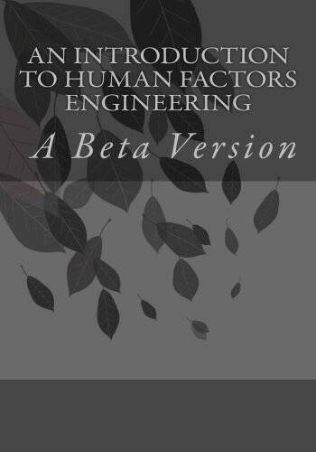 An Introduction to Human Factors Engineering: A Beta Version ...
