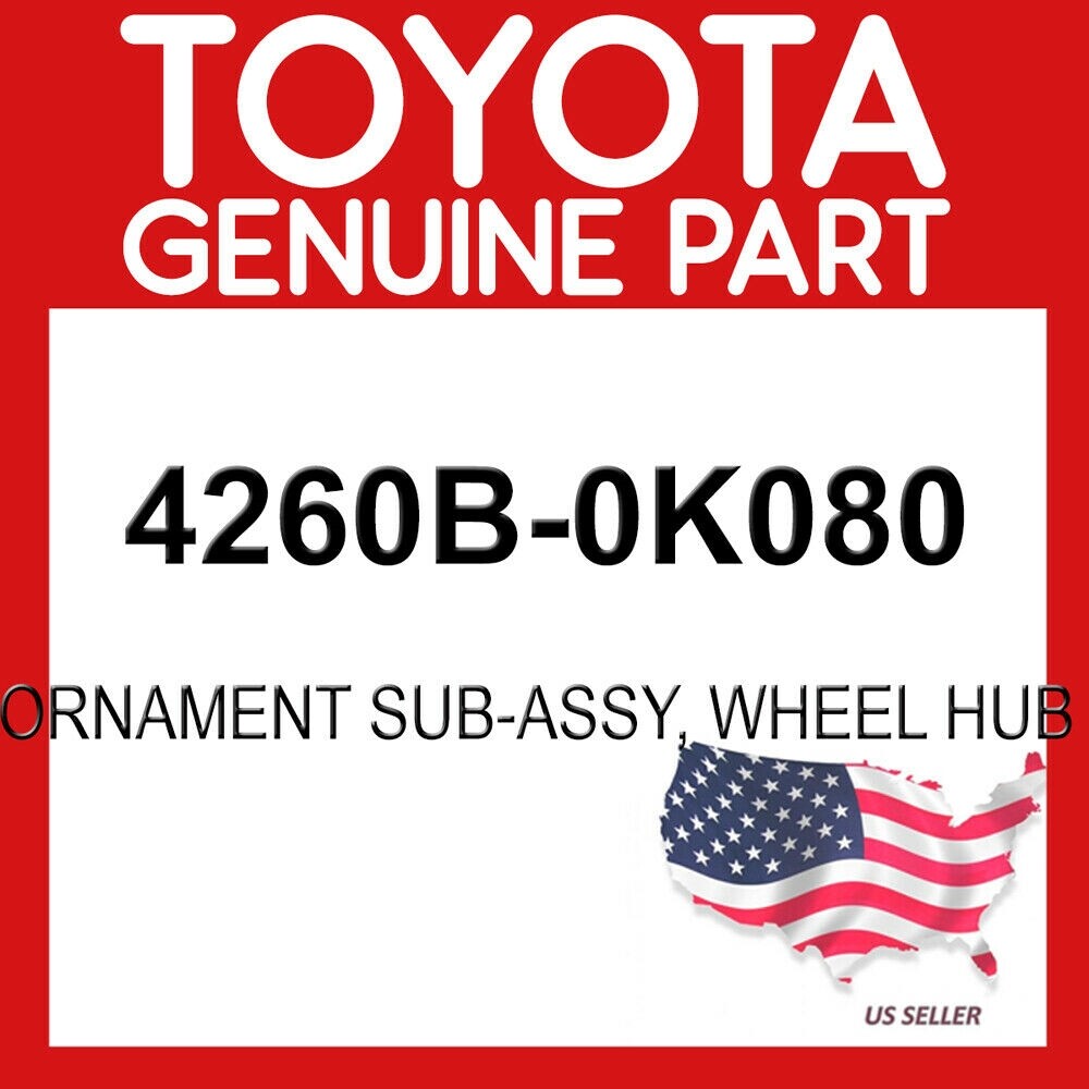 TOYOTA GENUINE 4260B-0K080 ORNAMENT SUB-ASSY, WHEEL HUB OEM | eBay