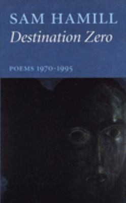 Destination Zero : Poems 1970-1995 Hardcover Sam Hamill 9781877727559| eBay