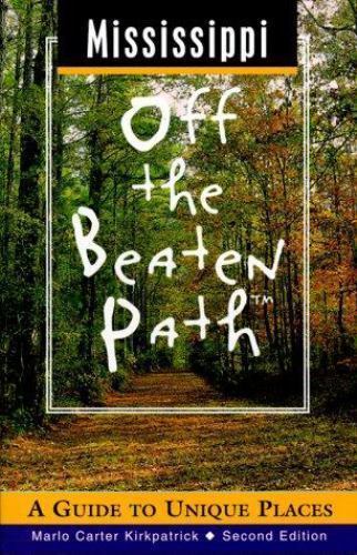 Mississippi off the Beaten Path : A Guide to Unique Places by Marlo C ...