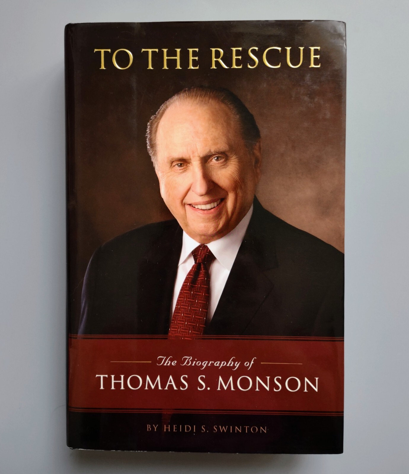 To the Rescue : The Biography of Thomas S. Monson-SIGNED by Thomas S ...