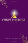 PRINCE CHARMING WHERE ARE YOU By Norma Bryant Howard **BRAND NEW ...
