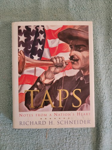 Taps: Notes from a Nation's Heart by Richard H. Schneider (2002 HC 1st ...
