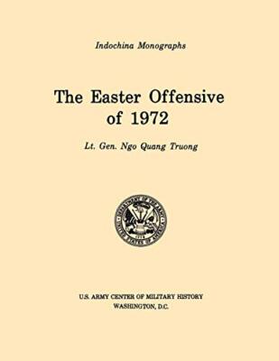 The Easter Offensive of 1972 (U.S. Army Center for Military History ...