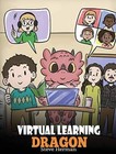 Virtual Learning Dragon: A Story About Distance Learning to Help Kid ...