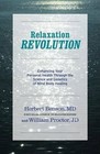 Relaxation Revolution: The Science and Genetics of Mind Body Healing ...
