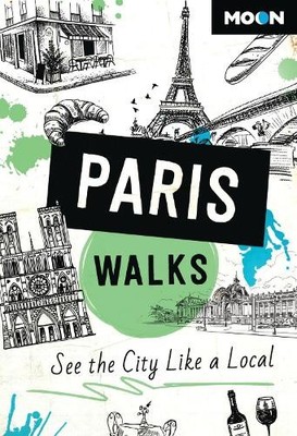 Moon Travel Guides Moon Paris Walks (Third Edition) (Poche) | eBay