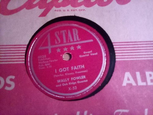 MOUNTAIN GOSPEL 78rpm WALLY FOWLER on 4 STAR 78rpm I got Faith | eBay