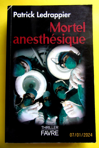 Mortel anesthésique - Patrick Ledrappier - Thriller en parfait état ...