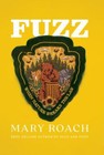 Fuzz, Hardcover by Roach, Mary, Brand New, Free shipping in the US ...