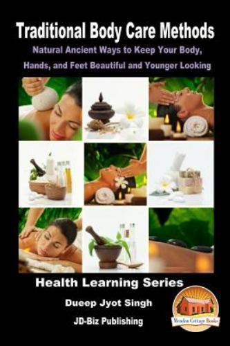 Traditional Body Care Methods - Natural Ancient Ways to Keep Your Body ...
