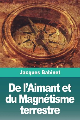 De l'Aimant et du Magnétisme terrestre | Jacques Babinet | Taschenbuch ...