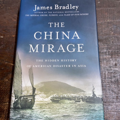 The China Mirage : The Hidden History of American Disaster in Asia by ...