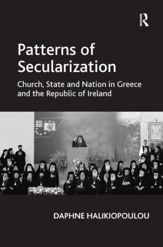 Patterns of Secularization : Church, State and Nation in Greece and the ...