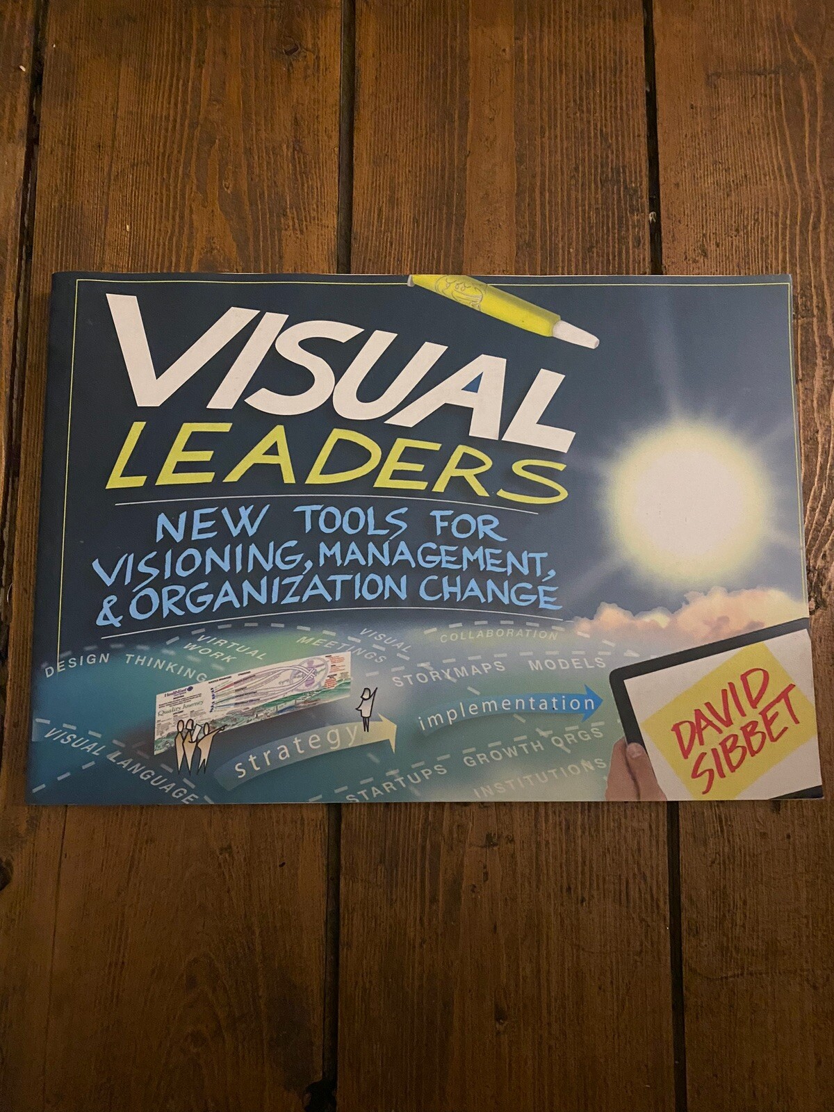 Visual Leaders: New Tools for Visioning, Management, and Organization ...