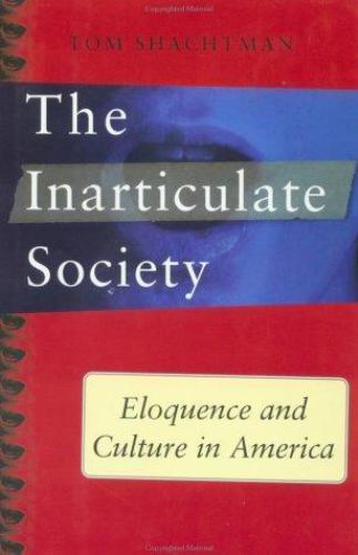 Inarticulate Society: Eloquence and Culture in America 9780029283752 | eBay