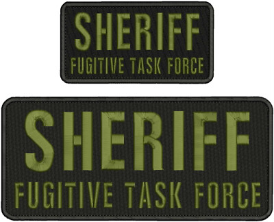 SHERIFF FUGITIVE TASK FORCE EMB PATCH 4.75X11&3X6 VELCR@ ON BACK OD ...