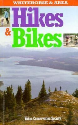 Whitehorse and Area Hikes and Bikes by Yukon Conservation Society Staff ...