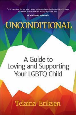 Unconditional: A Guide to Loving and Supporting Your LGBTQ Child (Lgbt ...