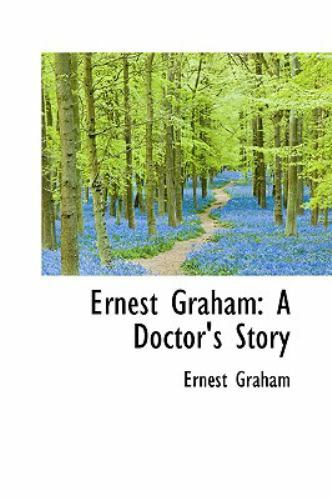 Ernest Graham : A Doctor's Story by Ernest Graham (2009, Hardcover) for ...