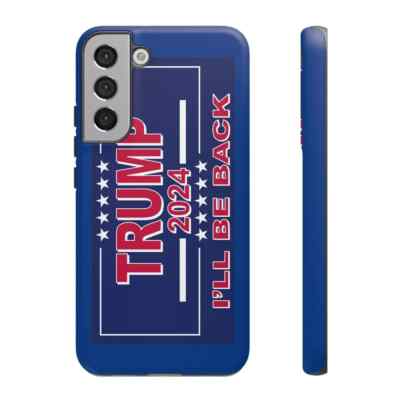 Trump 2024 I'LL BE BACK" Tough Case Samsung Galaxy S22 Pro | eBay