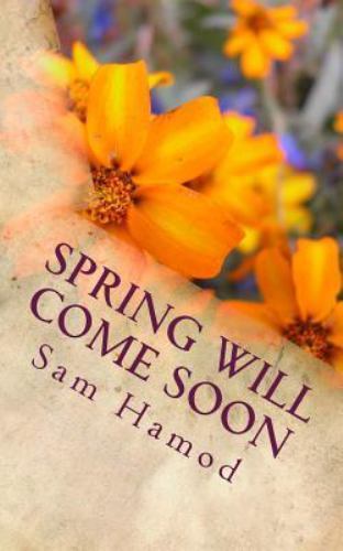 Spring Will Come Soon by Sam Hamod (2013, Trade Paperback) for sale ...