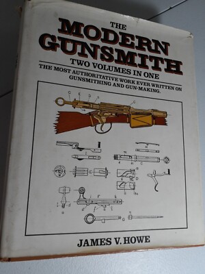 Modern Gunsmith: 2 Volumes In 1 James V. Howe hardcover. V.G. | eBay
