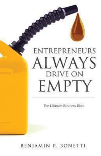Entrepreneurs Always Drive on Empty : The Ultimate Business Bible by ...