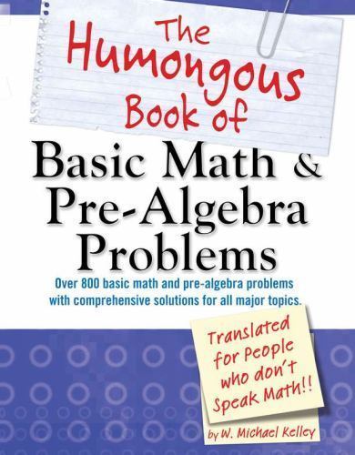 The Humongous Book of Basic Math and Pre-Algebra Problems [Humongous Books] 9781615640836 | eBay