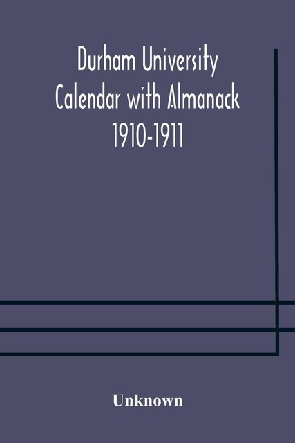 Durham University Calendar With Almanack 1910-1911 von Unknown (2020 ...