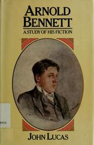 Arnold Bennett : Une Étude De Sa Fiction Relié John Lucas 9780416757705 ...