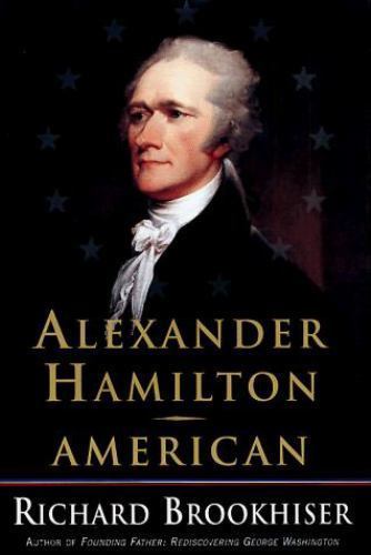 Alexander Hamilton, American - hardcover, Richard Brookhiser ...