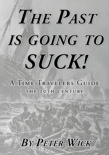 Peter Wick The Past is Going to Suck (Taschenbuch) (US IMPORT ...