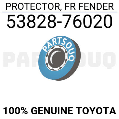 5382876020 Genuine Toyota PROTECTOR, FR FENDER 53828-76020 | eBay