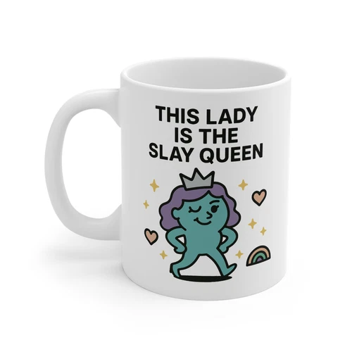This Lady Is the Slay Queen Mug – Funny Gift for Confident Women | eBay