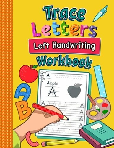 Trace Letters Left Handwriting Workbook: Practice Book for Left-Handed ...