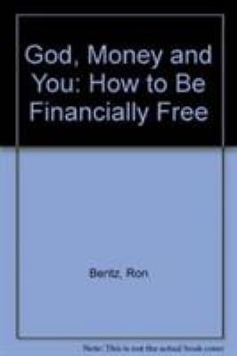 God, Money and You: How to Be Financially F- paperback, Ron Bentz ...