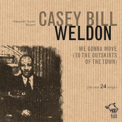 Casey Bill Weldon : We Gonna Move (To the Outskirts of the Town) CD ...