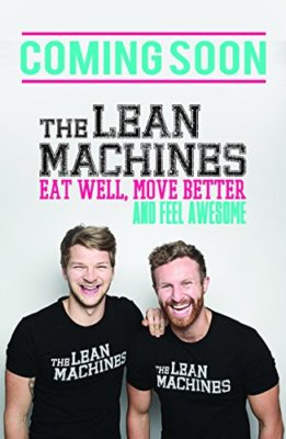 The Lean Machines: Eat Well, Move Better and Feel Awesome-John Chapman ...