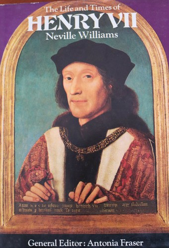 THE LIFE AND TIMES OF HENRI VII - NEVILLE WILLIAMS | eBay