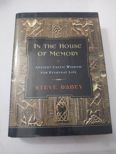 In the House of Memory : Ancient Celtic Wisdom for Everyday Life by ...