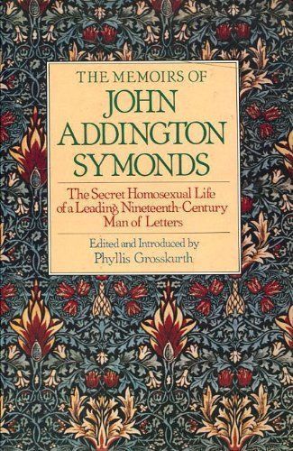 The Memoirs of John Addington Symonds by John Addington Symonds ...