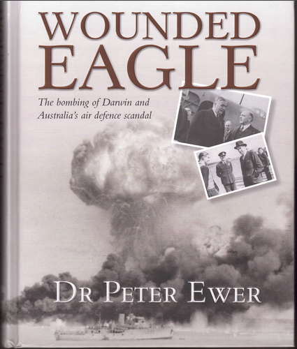 Wounded Eagle - Bombing of Darwin & Australia's Air Defence Scandal ; by Ewer | eBay