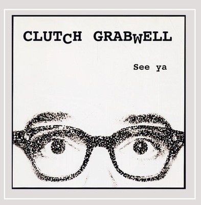 Clutch Grabwell See Ya (CD) (UK IMPORT) 884502946093| eBay