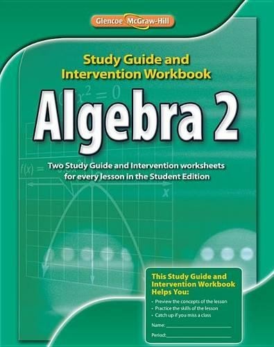 McGraw-Hill Education Algebra 2, Study Guide & Intervention Workbook ...