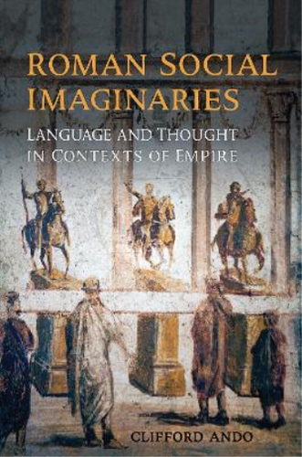 Clifford Ando Roman Social Imaginaries (Relié) Robson Classical ...