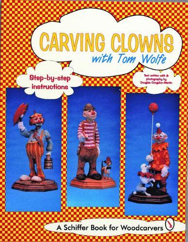 Tom Wolfe Carving Clowns with Tom Wolfe (Poche) 9780887408977 | eBay