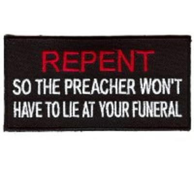 REPENT SO THE PREACHER WON'T HAVE TO LIE EMBROIDERED IRON ON PATCH | eBay